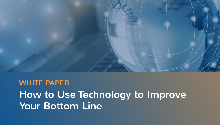 How to Use Technology to Improve your Bottom Line